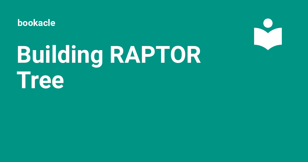 Building RAPTOR Tree - bookacle